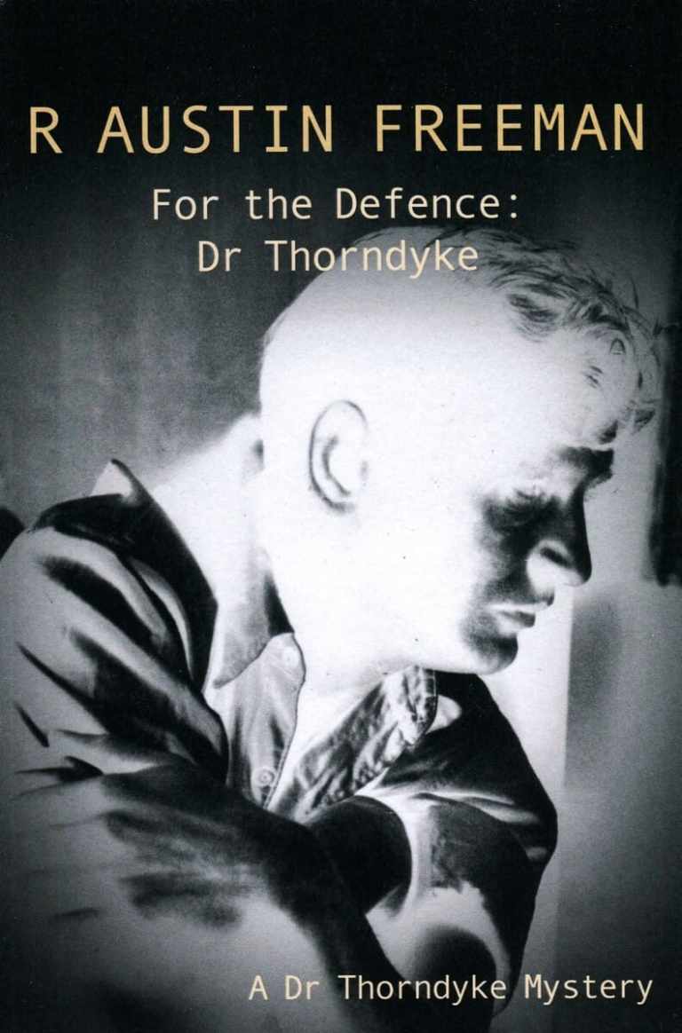 #1461: For the Defence: Dr. Thorndyke (1934) by R. Austin Freeman | The ...